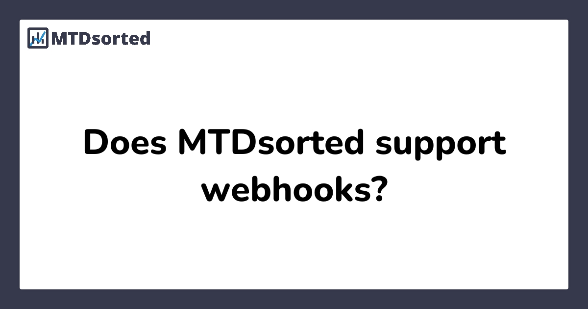 Does MTDsorted support webhooks? - MTDsorted