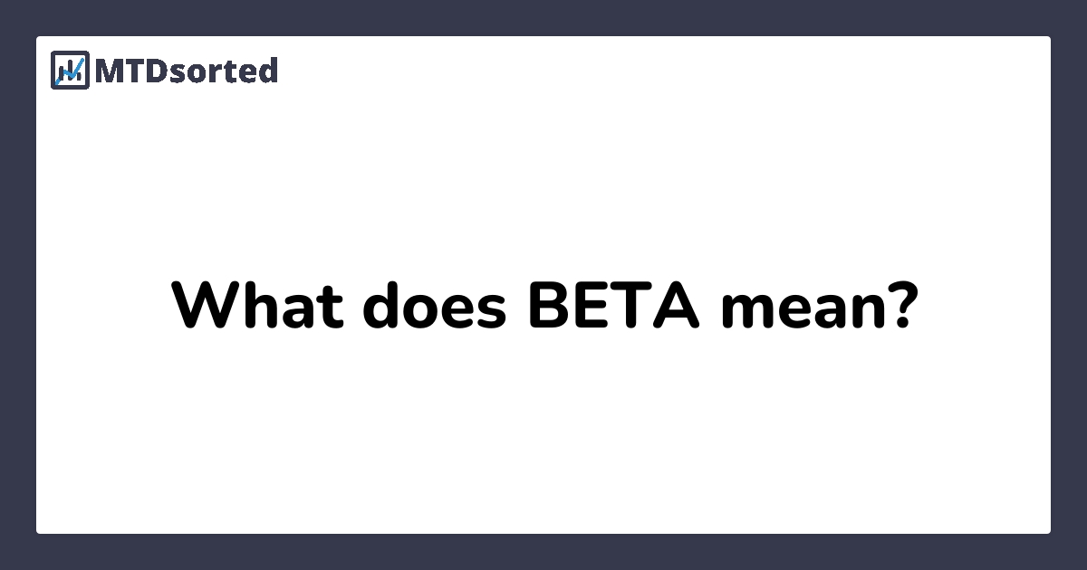 What does BETA mean? - MTDsorted What does BETA mean? - MTDsorted